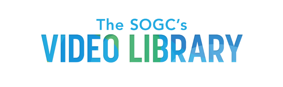 The SOGC’s Video Library